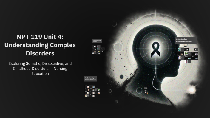 NPT 119 Unit 4: Understanding Complex Disorders by Jessica Herek on Prezi