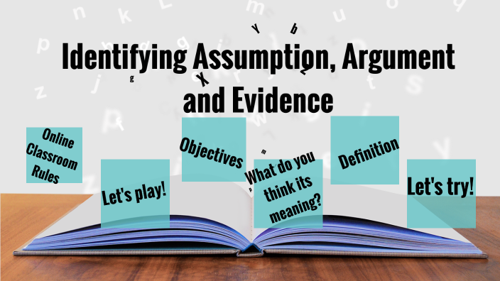 Identifying Assumption, Argument and Evidence by Geraldine Sindo on Prezi