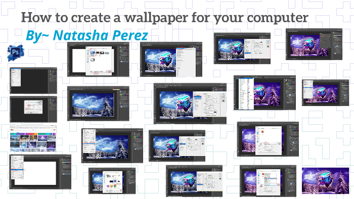 How to create a wallpaper for your computer by natasha perez on Prezi