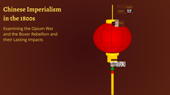 Chinese Imperialism in the 1800s by Keith Tyhanic on Prezi