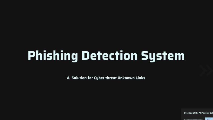 AI-Powered Phishing Detection System by Arun kumar on Prezi