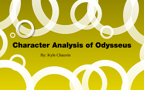 Character Analysis of Odysseus- Kyle Chauvin by Kyle Chauvin on Prezi