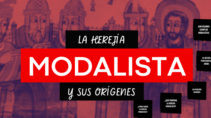 El modalismo y los unicitarios by Adrian Lopez on Prezi