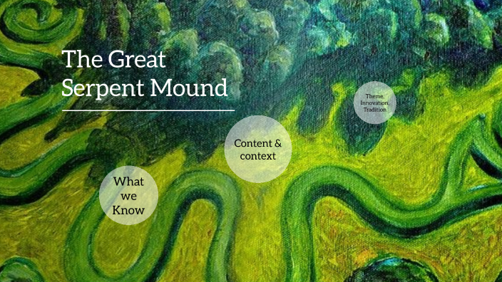 The Great Serpent Mound by Molly Karen Dansby on Prezi