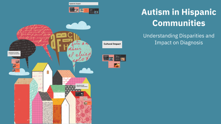 Autism in Hispanic Communities by Alexis Barragan on Prezi