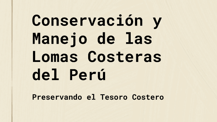 Conservación y Manejo de las Lomas Costeras del Perú by Ricardo Rodas ...