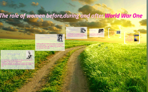 The role of women before,during and after World War One by Bruna Aiala