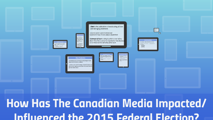 HOW HAS THE CANADIAN MEDIA INFLUENCED THE 2015 FEDERAL ELECT by megan porco