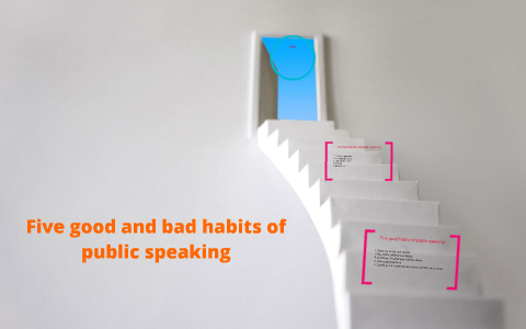 Five good and bad habits of public speaking by Jenna Arlinghaus on Prezi