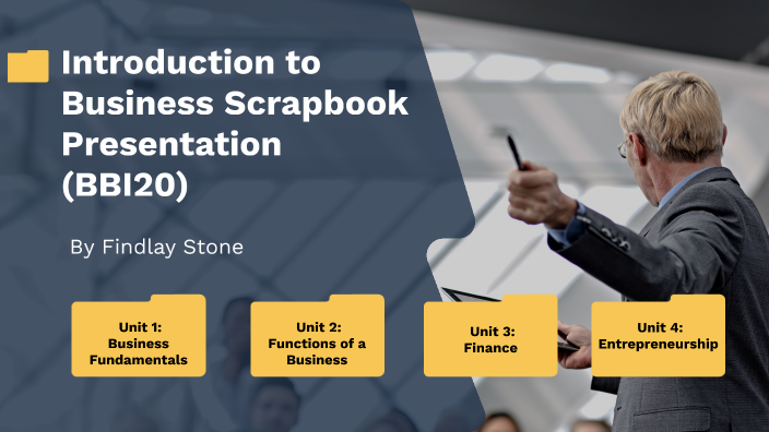 Introduction to Business Scrapbook by FINDLAY STONE on Prezi