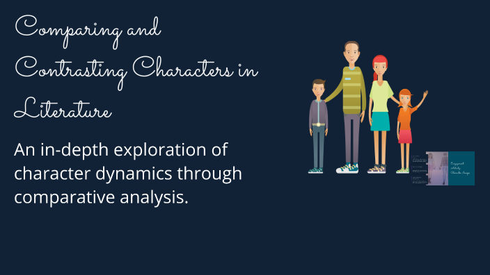 Comparing and Contrasting Characters in Literature by Faith Nix on Prezi