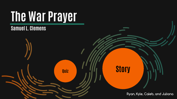 The War Prayer by Samuel L. Clemens by Juliana Gunvalsen on Prezi