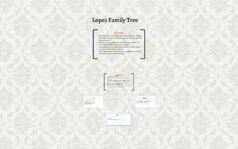 Lopez Family Tree by Lovely Stars on Prezi