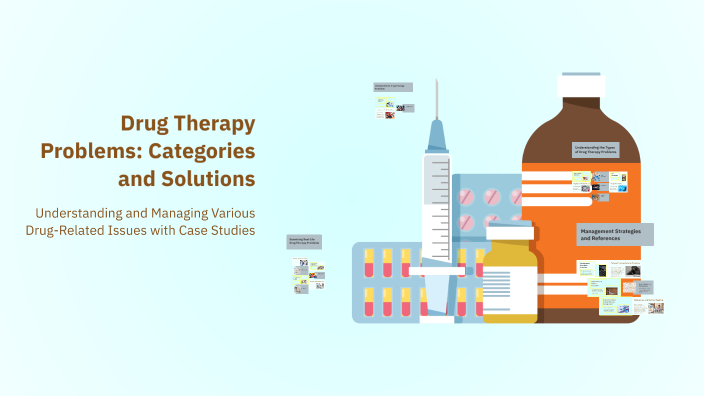 Drug Therapy Problems: Categories and Solutions by Nostalgic Tunes on Prezi