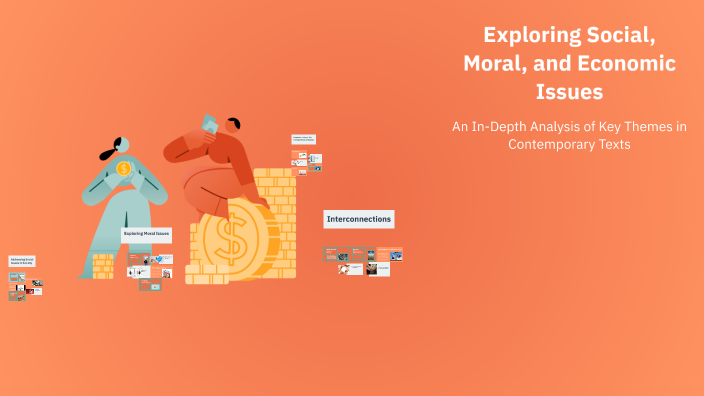 Exploring Social, Moral, and Economic Issues by MARILYN IBIAS on Prezi