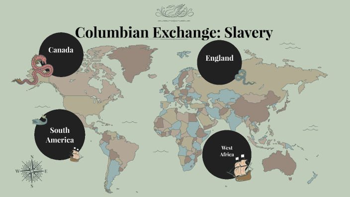 Columbain Exchange: Slavery by Kyla Beaumont on Prezi