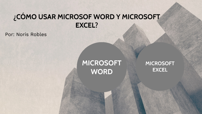 como utilizar microsoft word y microsoft excel by NORIS ROBLES on Prezi