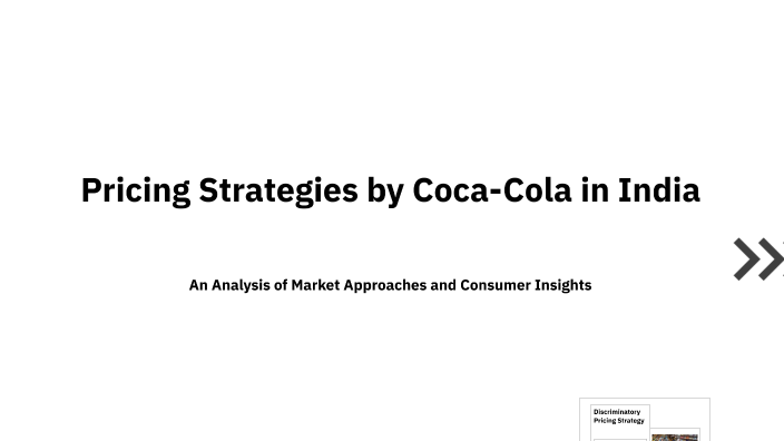 Pricing Strategies by Coca-Cola in India by Livingstone Mazvovere on Prezi