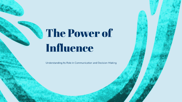 The Power of Influence by John McCray on Prezi