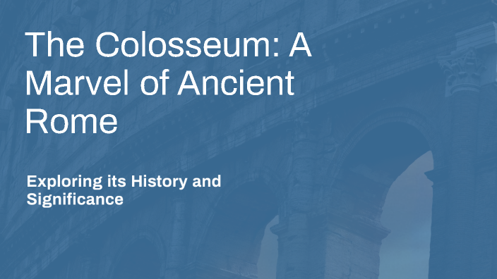 The Colosseum: A Glimpse into Ancient Rome by Alonzo Lumen on Prezi
