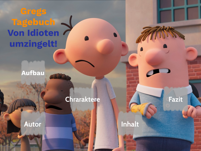 Greg Tagebuch 1: Von Idioten umzingelt! by Maxim Eichwald on Prezi