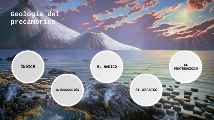 Geología del precámbrico by Iris Akpata on Prezi
