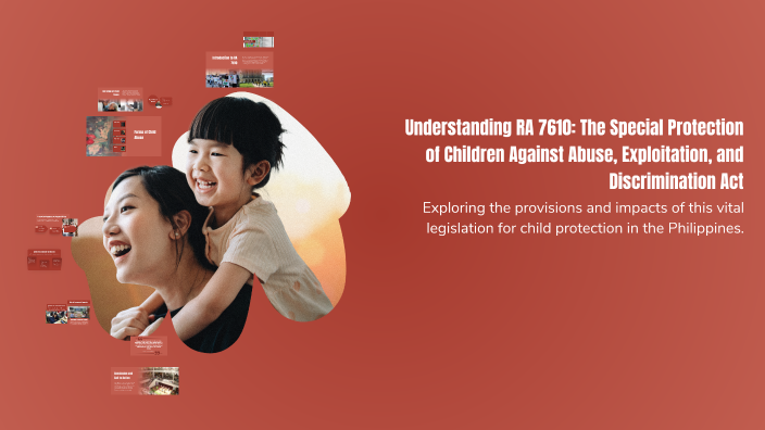 Understanding RA 7610: The Special Protection of Children Against Abuse ...