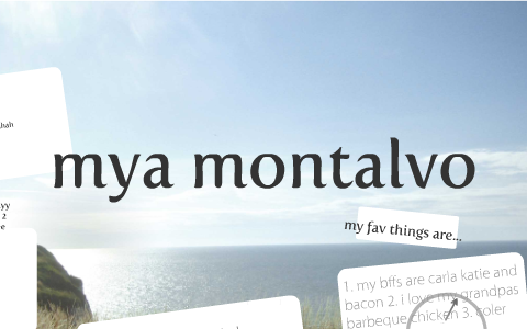 mya montalvo by Lydia Bertram on Prezi