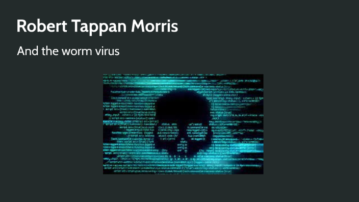 Robert Tappan Morris by Cohen Blakeman on Prezi