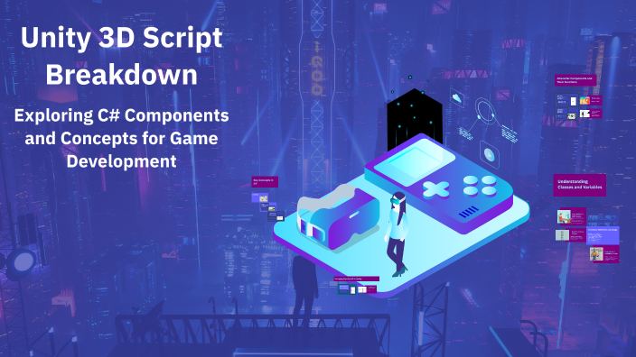 Unity 3D Script Breakdown by Preston Hervey on Prezi
