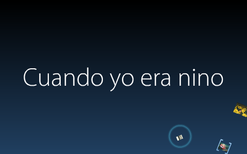 Cuando yo era nino by Jadon Beck on Prezi