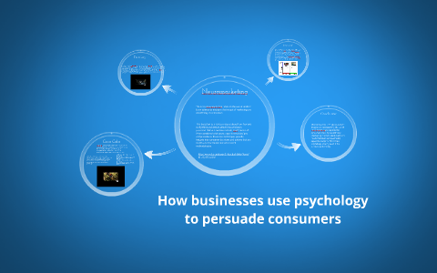 How businesses use psychology to persuade consumers by Alicia Bronzino ...