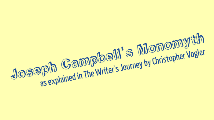 Joseph Campbell's Monomyth (The Hero's Journey) by Ben Grunewald on Prezi