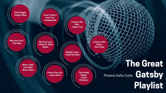 Gatsby Playlist by Phoenix Dalla Costa on Prezi
