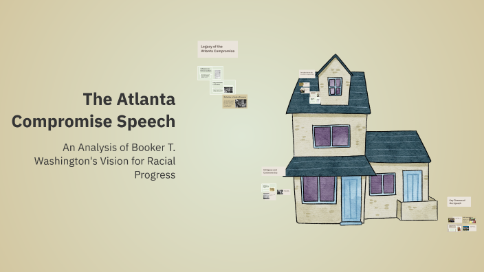 The Atlanta Compromise Speech by Symphony Z on Prezi