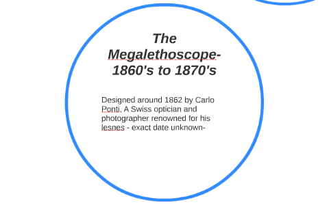 The Megalethoscope- by Skye Alex Lyon on Prezi