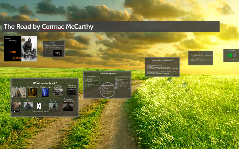 The Road by Cormac McCarthy by on Prezi