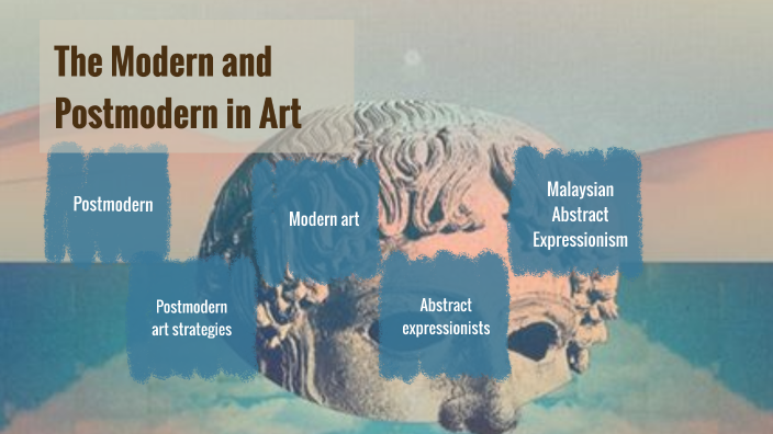 Modern and postmodern art by qi hong on Prezi