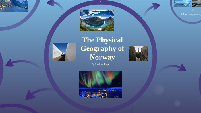 The Physical Geography of Norway by Ibrahim Jouja on Prezi