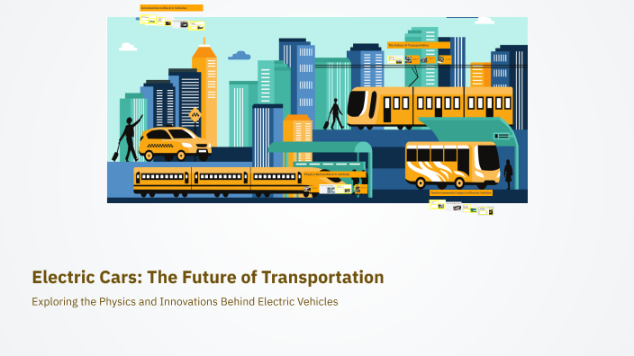 Electric Cars: The Future of Transportation by Тимофій on Prezi