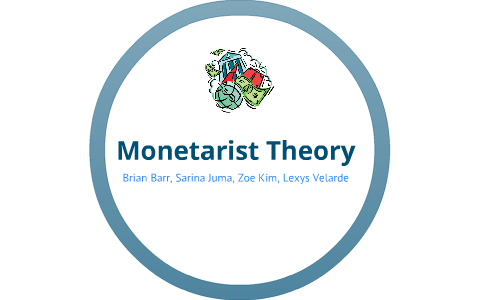 Monetarist Theory by Zoe Kim on Prezi