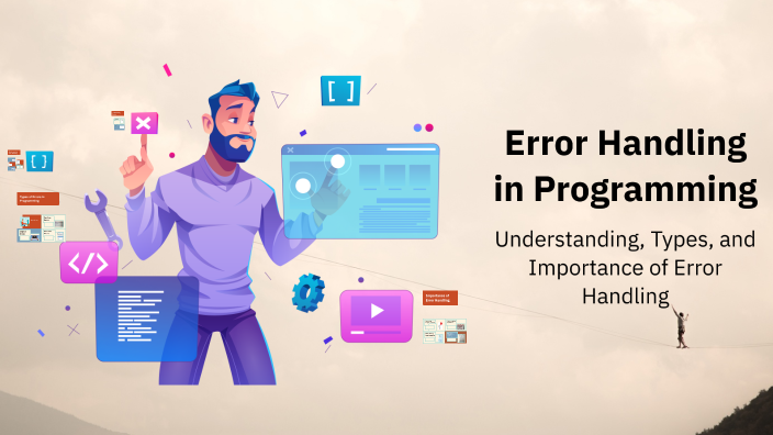 Error Handling in Programming by Chinu on Prezi