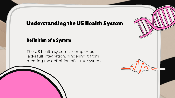 Overview of US Healthcare System by Marie D on Prezi