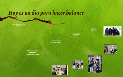 Hoy es un dia para hacer balance by Angie Córdoba Mazo on Prezi