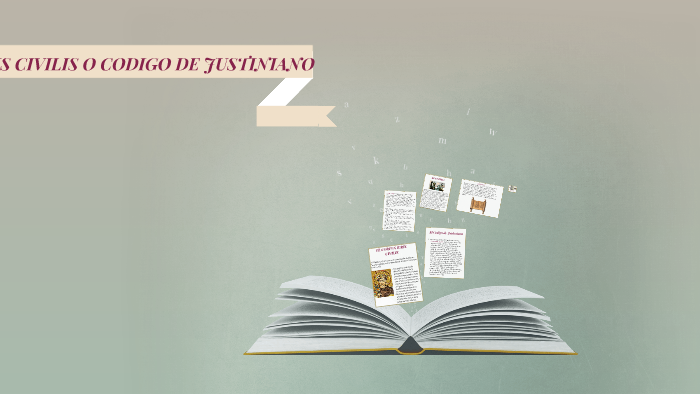 CORPUS IURIS CIVILIS O CODIGO DE JUSTINIANO by Laura Rincon on Prezi