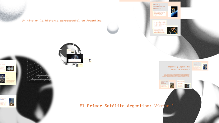 El Primer Satélite Argentino: Víctor 1 by Emiliana Arguello on Prezi