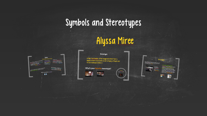 Symbols and Stereotypes by Alyssa Miree on Prezi