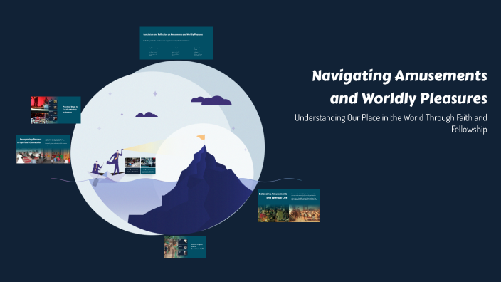Navigating Amusements and Worldly Pleasures by Mark Hanna on Prezi