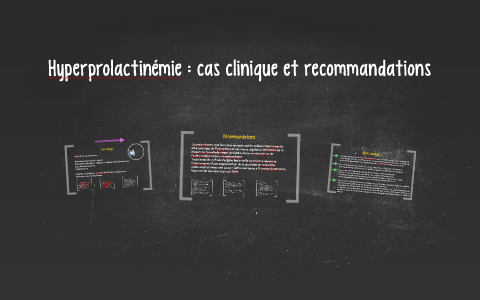 Hyperprolactinémie : cas clinique et recommandations by gabrielle sill ...