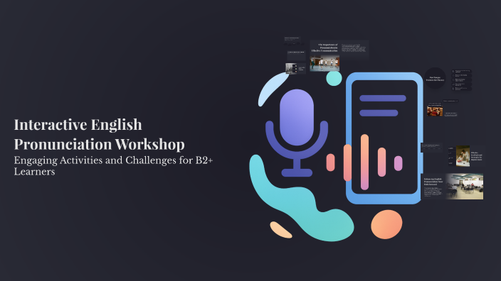 Interactive English Pronunciation Workshop by Georgie Mortimer on Prezi
